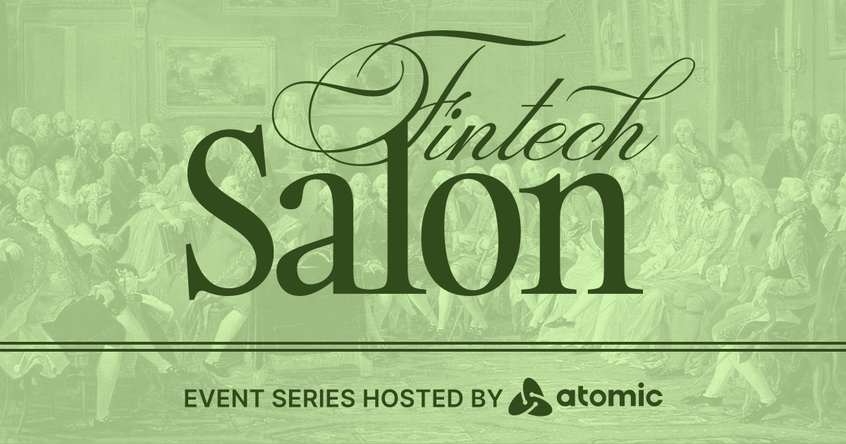 The Fintech Salon | Atomic